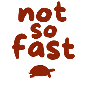 Not So Fast | Probably This | Substack