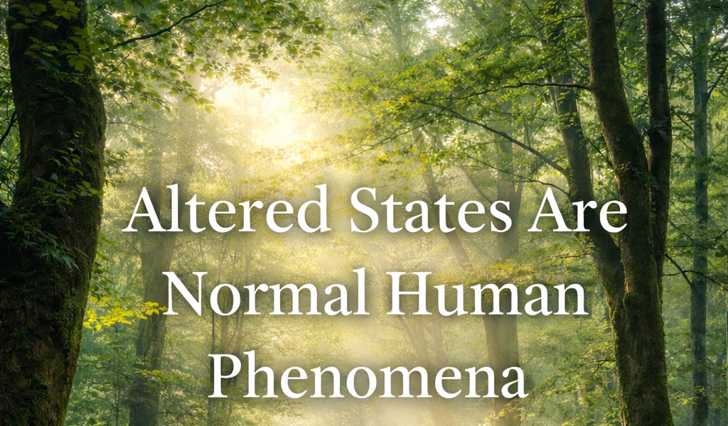 Altered States Are Normal Human Phenomena
