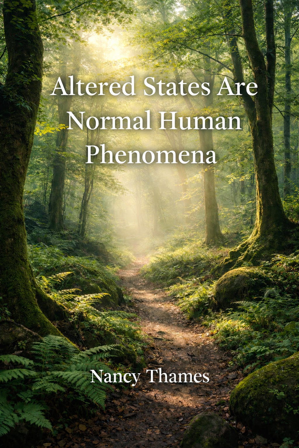 Altered States Are Normal Human Phenomena