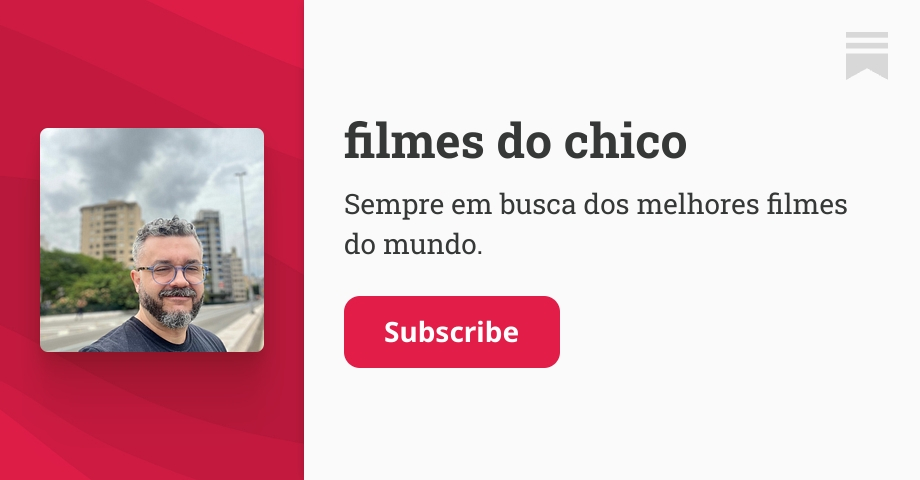 filmes do chico | Chico Fireman | Substack