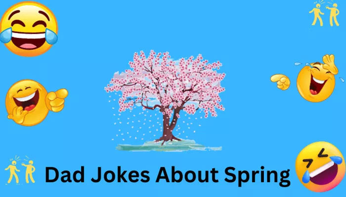 140 Spring Dad Jokes That Will Have You Laughing Nonstop