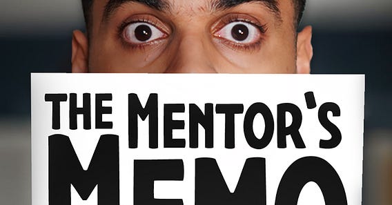 The Mentor's Memo | Mahad Khan | Substack