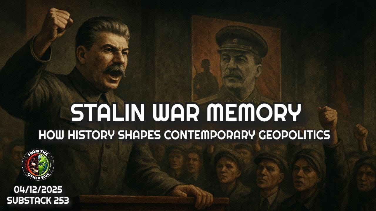 STALIN WAR MEMORY: HOW HISTORY SHAPES CONTEMPORARY GEOPOLITICS