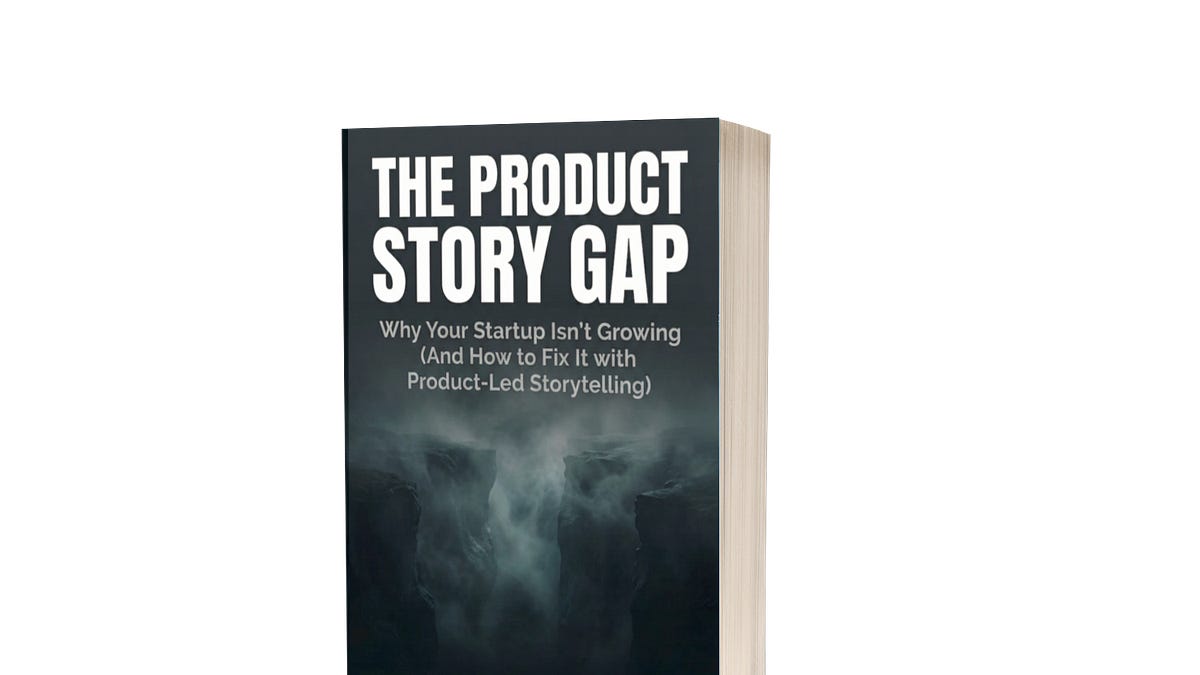 Announcing My First (Upcoming) Book, “The Product Story Gap”