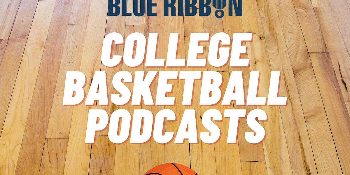 Blue Ribbon College Basketball Podcast, Ep. 119: Talking NBA Draft ...