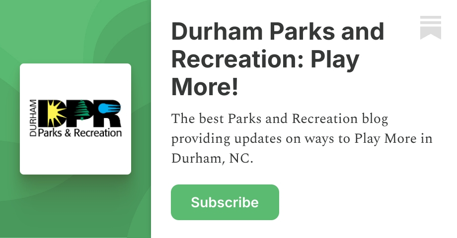 Durham Parks and Recreation: Play More! | Substack