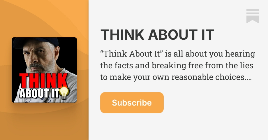 THINK ABOUT IT | Substack