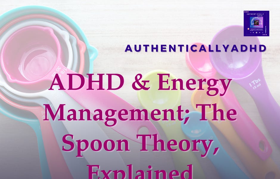 ADHD & Energy Management; The Spoon Theory, Explained