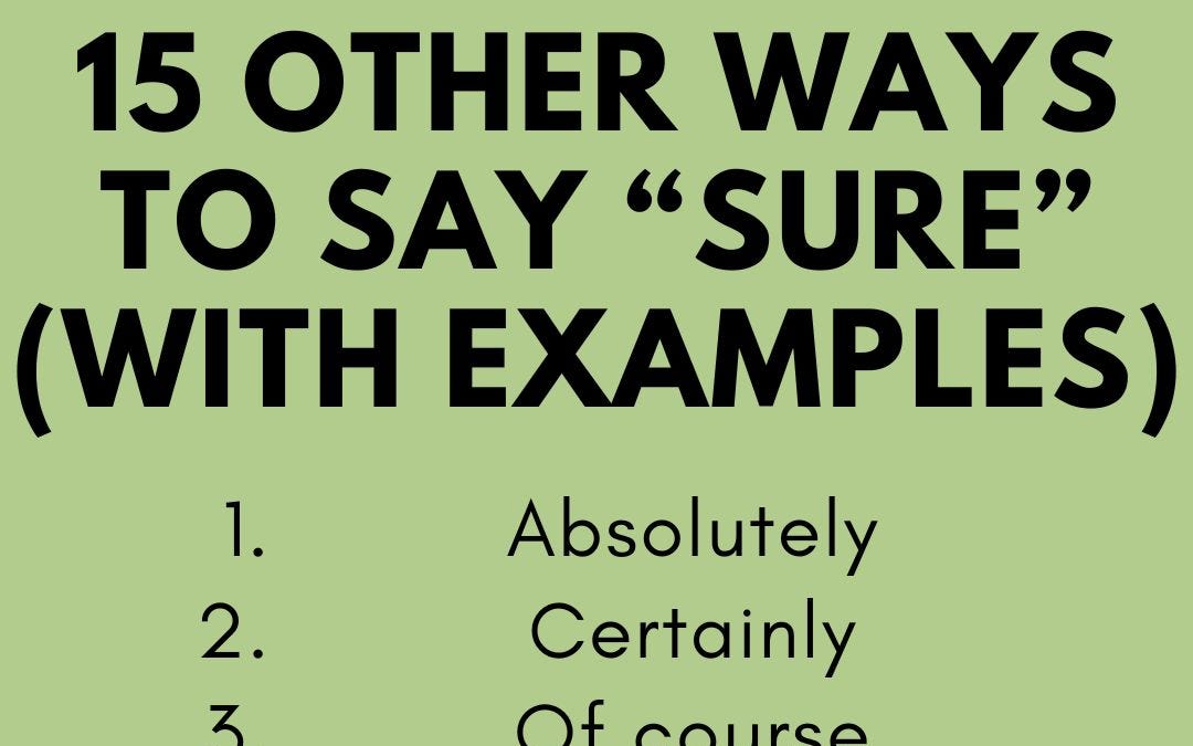 15 Other Ways to Say “Sure” (With Examples)