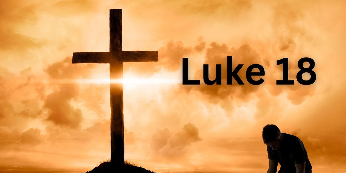 Who Will Enter God's Kingdom? (Luke 18)