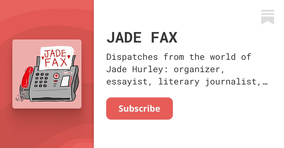 JADE FAX | jade hurley 💌 | Substack