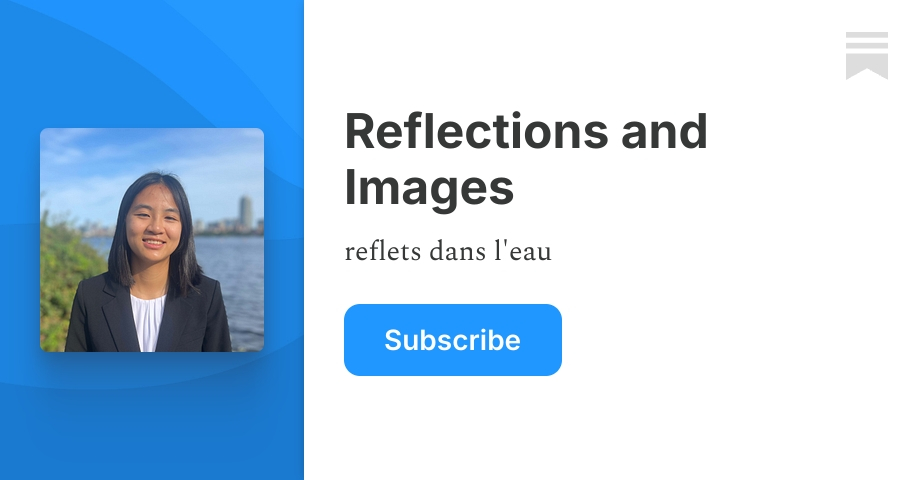 Reflections and Images | Vivian Hir | Substack