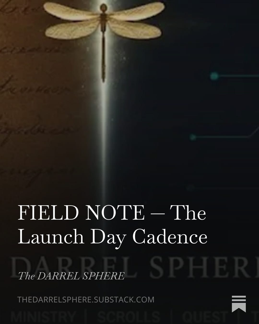FIELD NOTE — The Launch Day Cadence - The DARREL SPHERE