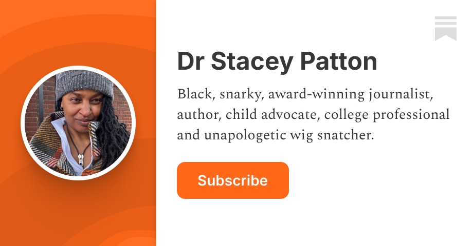 Dr Stacey Patton | Substack