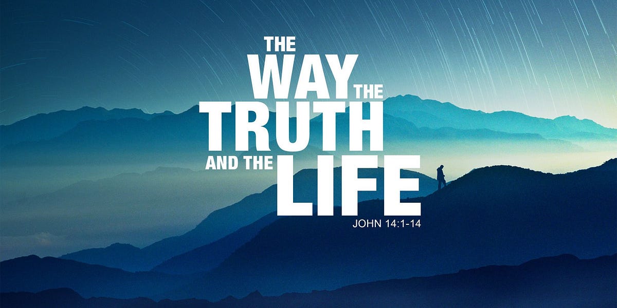 Jesus Christ: The Way, the Truth, and the Life