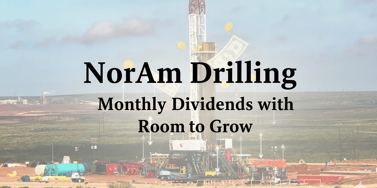 NorAm Drilling: Monthly Dividends with Room to Grow