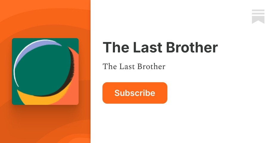 Table of Contents - The Last Brother - Updated 07/30/25