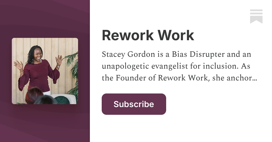 Rework Work | Stacey Gordon | Substack