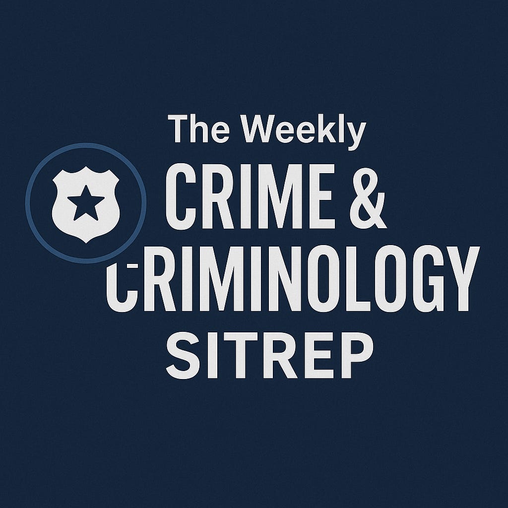 Introducing: The Weekly Crime & Criminology SITREP