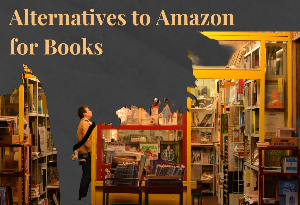 5 Alternatives to Amazon for Books (and why I no longer buy books from ...