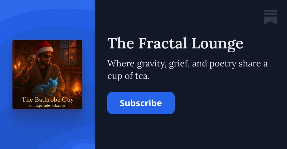 The Fractal Lounge | The Bathrobe Guy 👘 | Substack