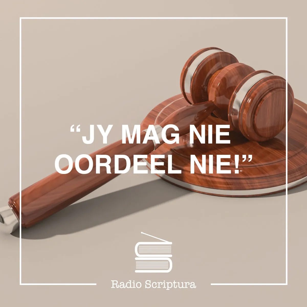 Jy mag nie oordeel nie?!