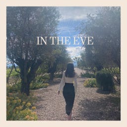 In The Eve | riley harker | Substack