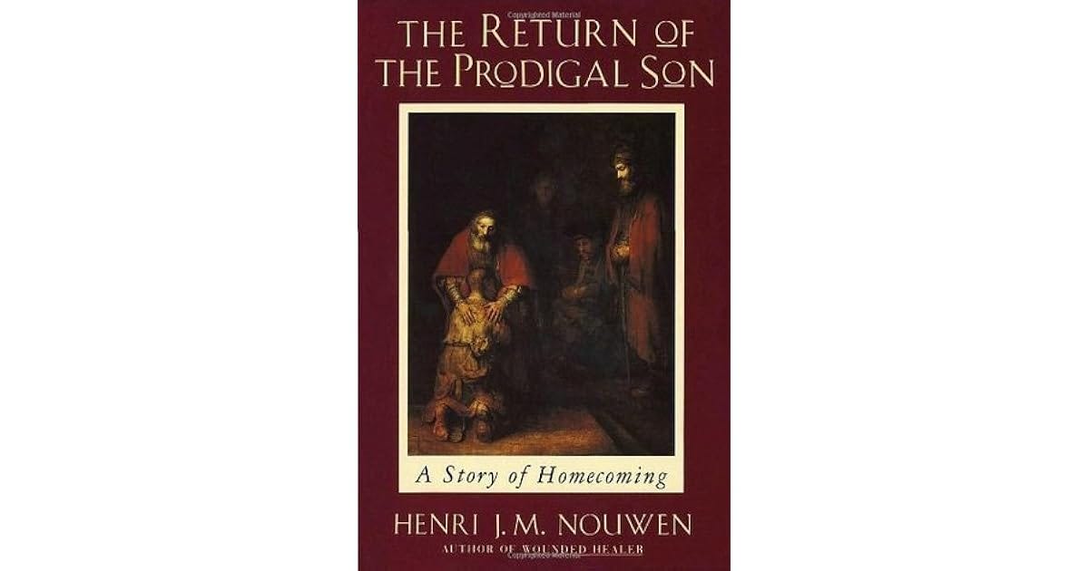 The Return of the Prodigal Son: A Journey of Forgiveness and ...