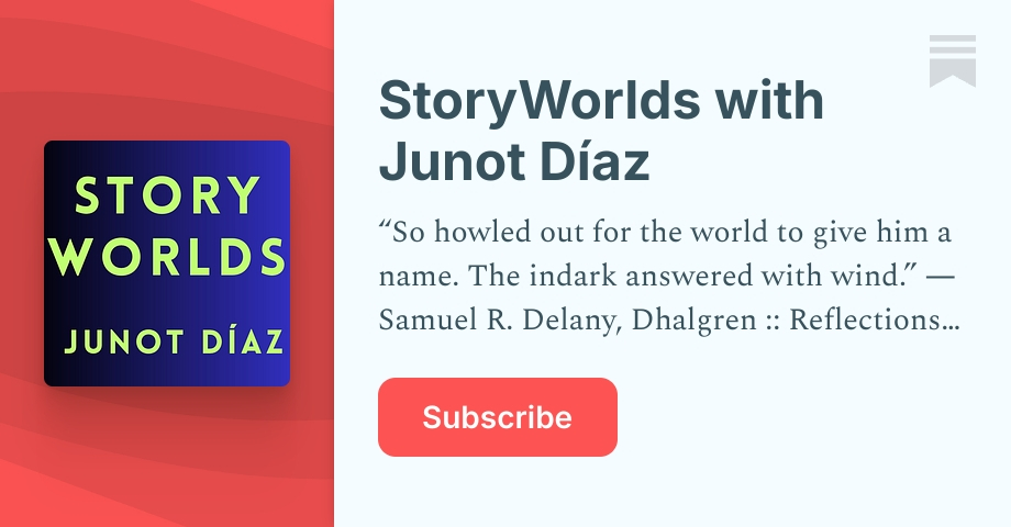 StoryWorlds with Junot Díaz | Substack