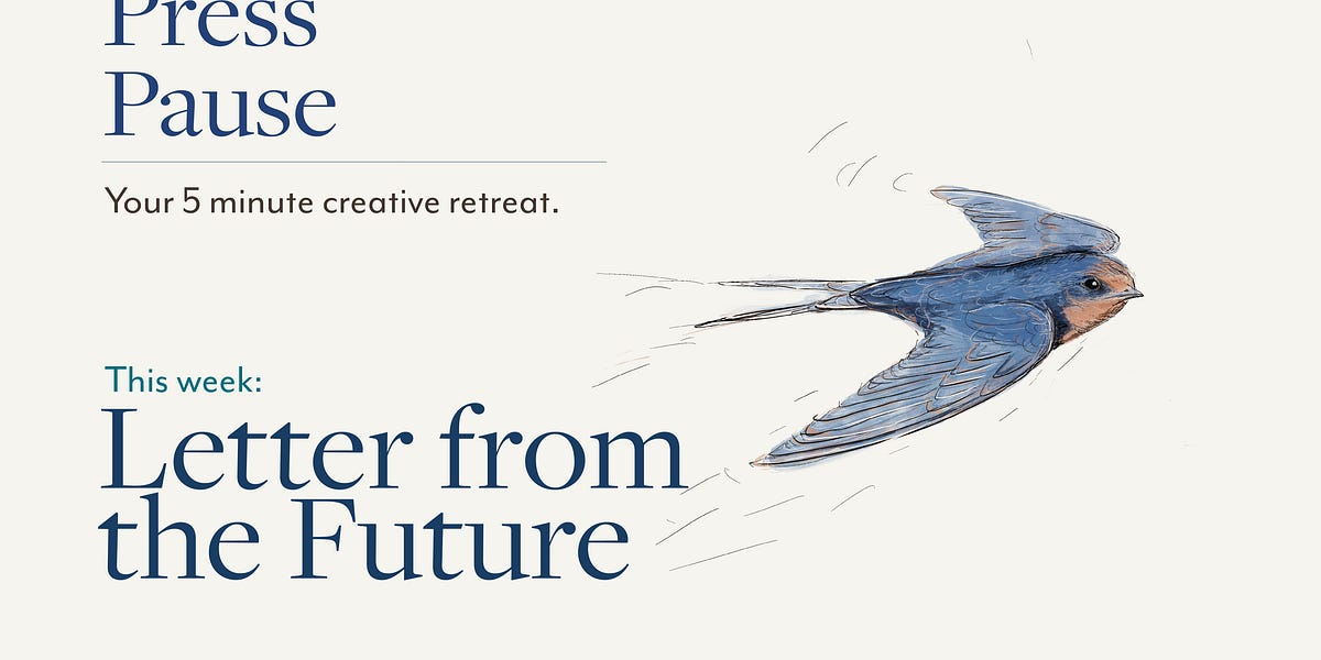 #5 Press Pause: Letter from the Future