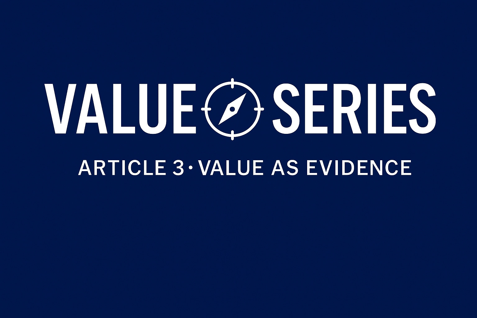 Value Series | Article 3 – Value as Evidence - i3SCF