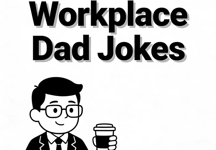 90 Workplace Dad Jokes That’ll Make You Laugh Till You Spill