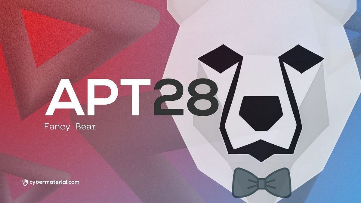 APT28 – Fancy Bear – RUSSIA - CyberMaterial