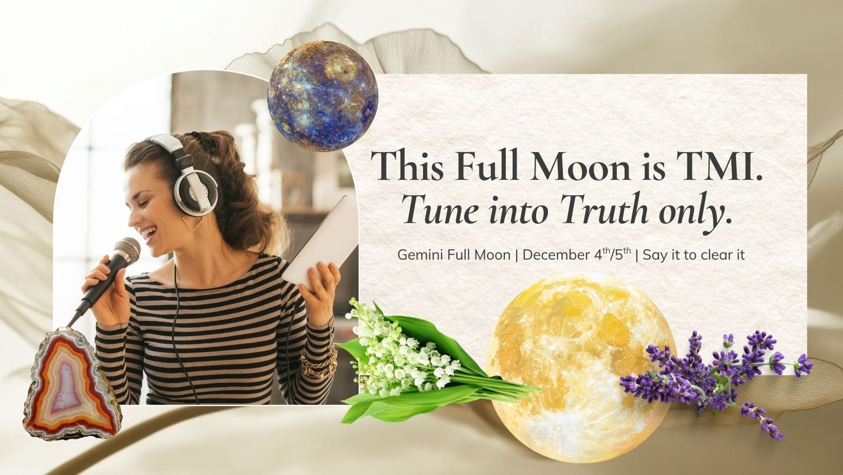 This Full Moon is TMI. Tune into Truth only.