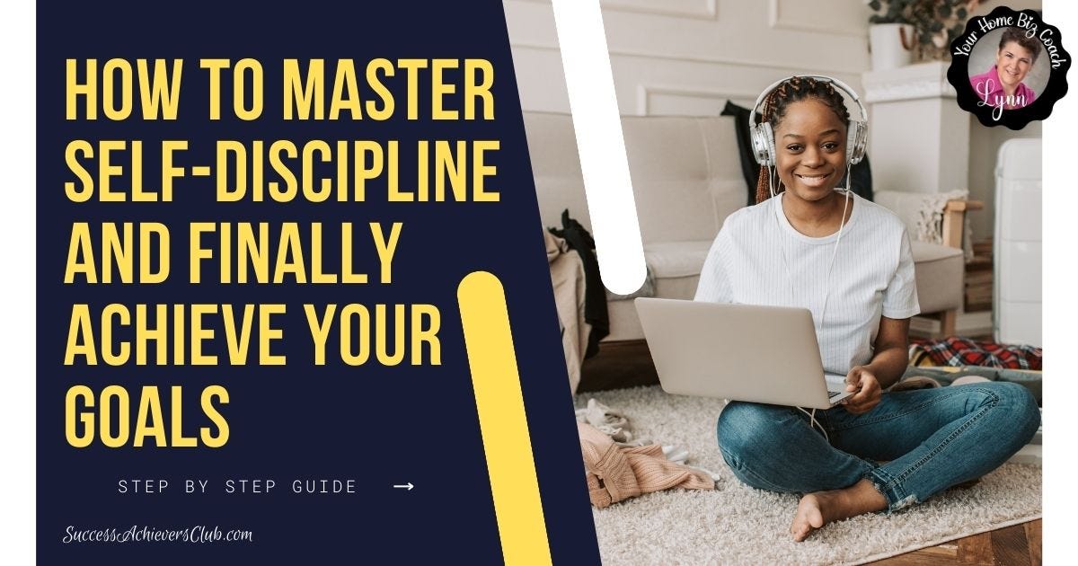 How to Master Self-Discipline and Finally Achieve Your Goals