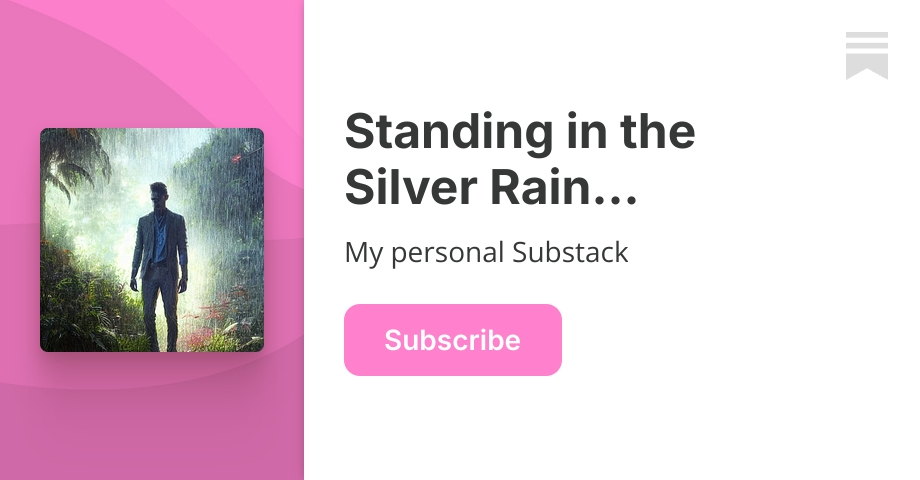 Standing in the Silver Rain... | Mike | Substack