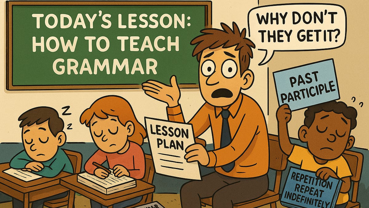 How to Teach Grammar (Without Boring Everyone to Death)