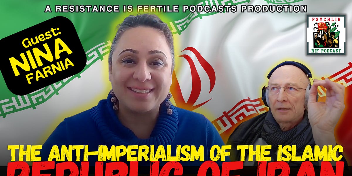 The Anti-Imperialism of the Islamic Republic of Iran w/Nina Farnia ...
