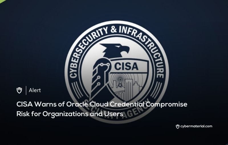 CISA Warns of Oracle Cloud Access Risks - CyberMaterial