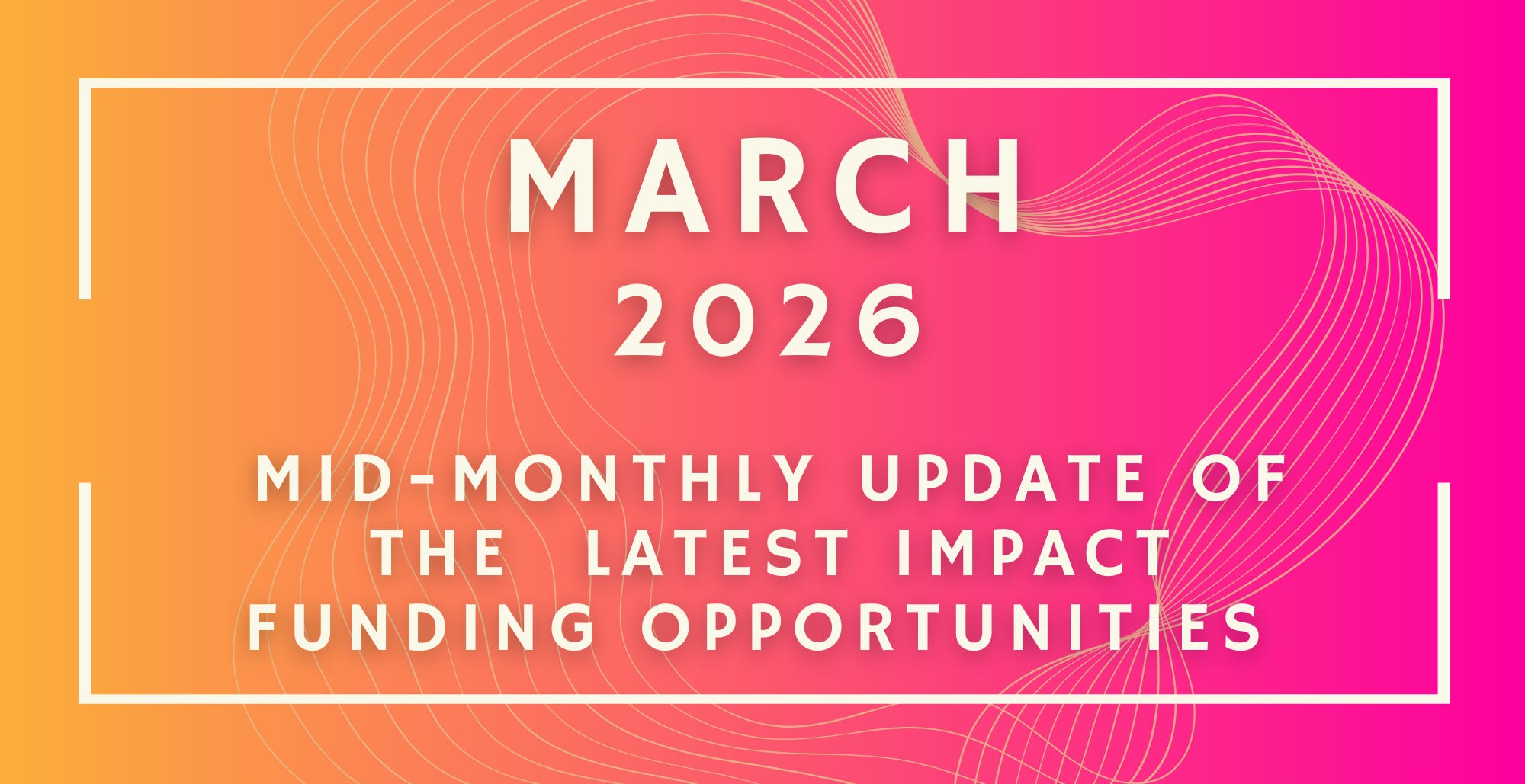 Mid-March Update: 86 New Impact Funding Opportunities!