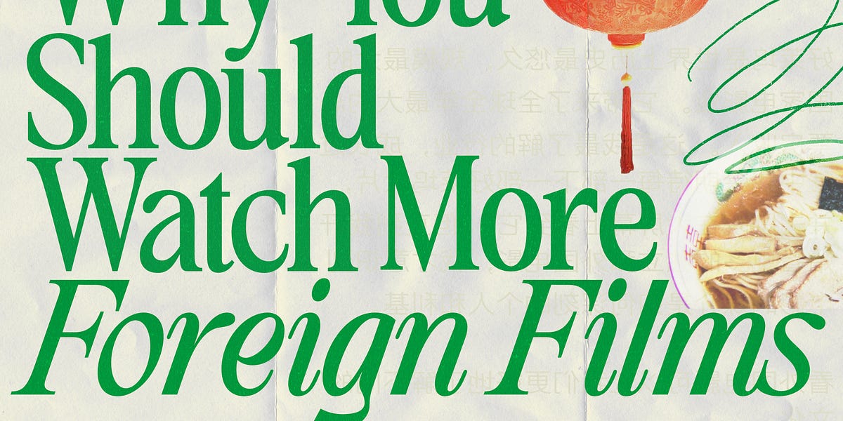 Why You Should Watch More Foreign Films