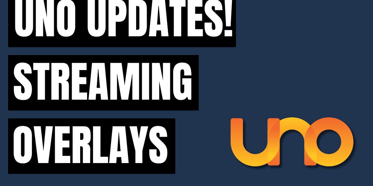 Understanding Uno Overlays - Streaming Widgets