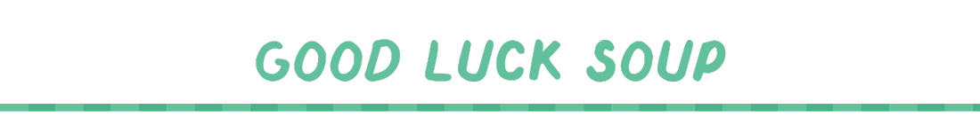 good luck soup - by Caroline Chambers