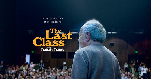 The Last Class with Robert Reich | The Last Class Film | Substack