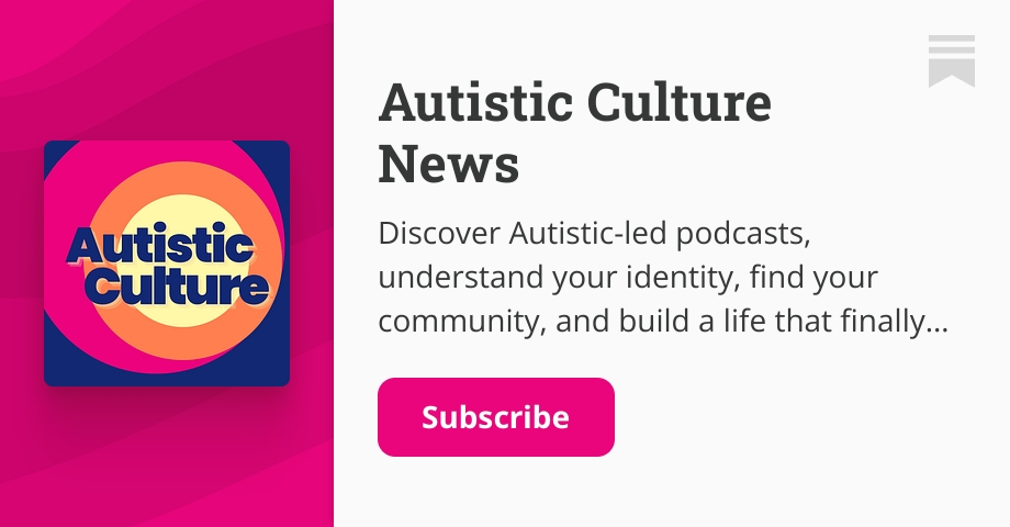 Autistic Culture | Late Diagnosis Club | Dr. Angela Kingdon | Substack