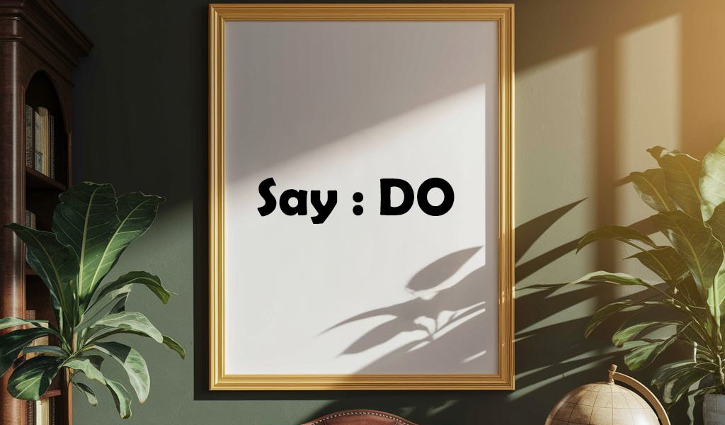 The "Say-Do" Ratio in Leadership: - by Gina Debogovich