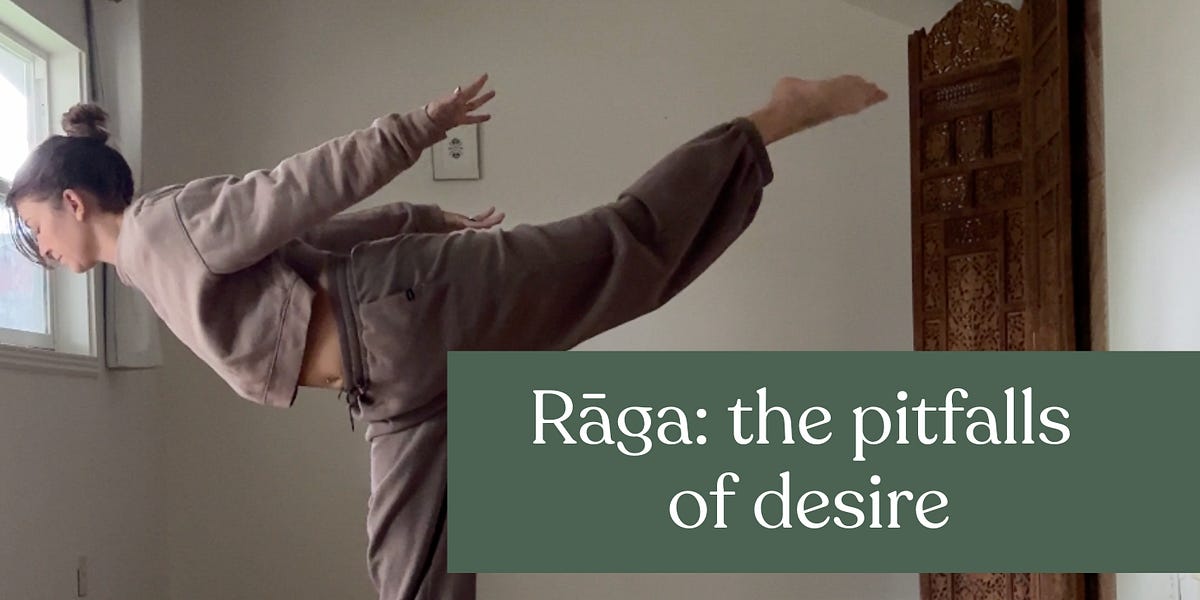 Rāga: the pitfalls of desire