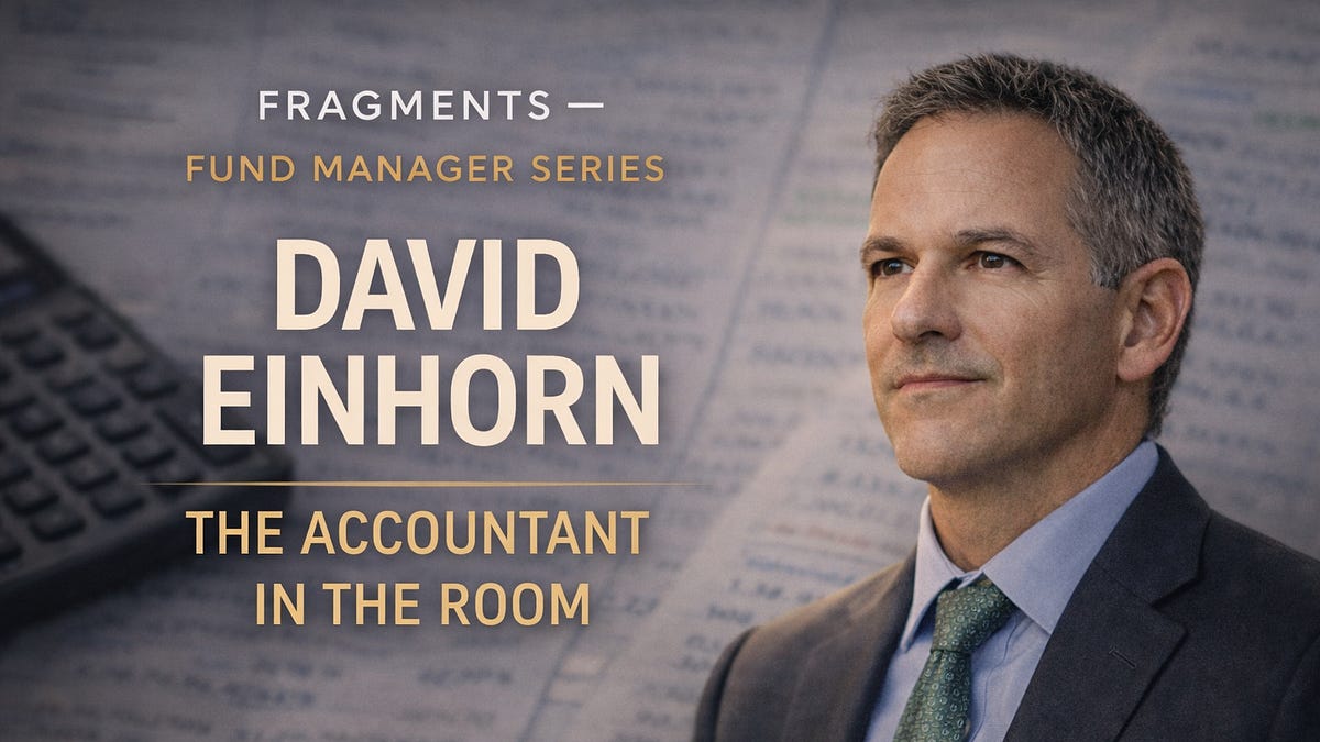 FRAGMENTS — FUND MANAGER SERIES David Einhorn — The Accountant in the Room