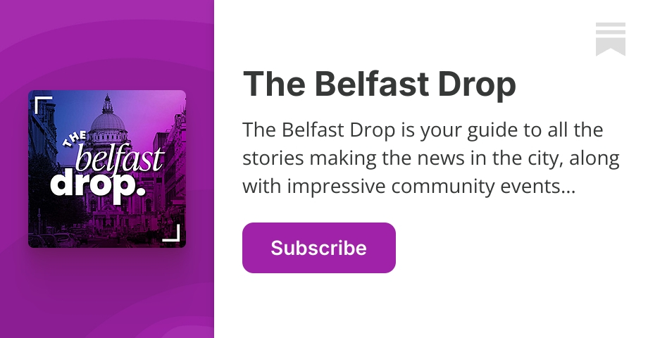 The Belfast Drop | Substack