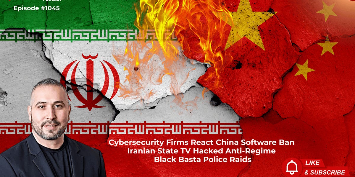 Cybersecurity Firms React to China Ban, Iranian State TV Hacked with ...